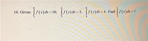 Solved 16 Given Int 1 8 Fx D X10