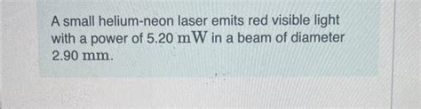 Solved A Small Helium Neon Laser Emits Red Visible Light