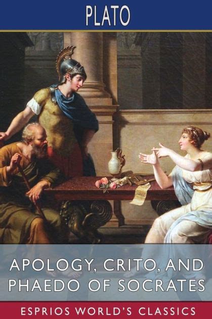 Apology Crito And Phaedo Of Socrates Esprios Classics Translated
