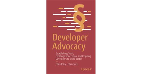 Developer Advocacy Establishing Trust Creating Connections And