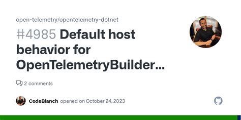 Default Host Behavior For Opentelemetrybuilder With Extensions · Issue