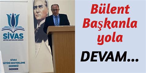 Eğitimcilerin sevilen ismi Bülent Korkmaz Güven Tazeledi Sivas Biliyor