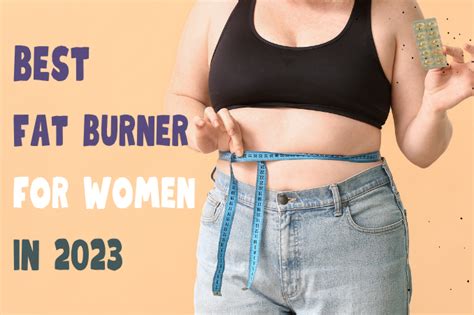 Top 11 Best Fat Burner For Women That Worth Buying In 2023 Orlando