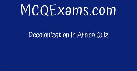 Decolonization In Africa Quiz