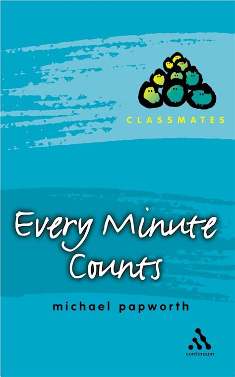 Every Minute Counts Classmates Michael Papworth Continuum