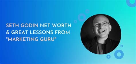 Seth Godin Net Worth Lessons By Marketing Guru