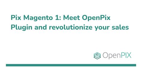Pix Magento 1 Meet OpenPix Plugin And Revolutionize Your Sales