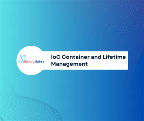 Ioc Container And Lifetime Management Feb 2024 Mudmatter