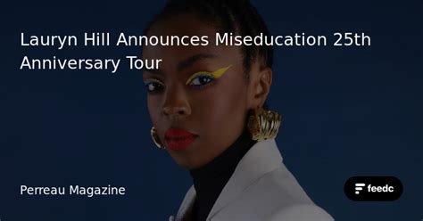 Lauryn Hill Announces Miseducation 25th Anniversary Tour Feedc