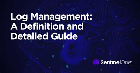 SentinelOne Log Management A Definition And Detailed Guide