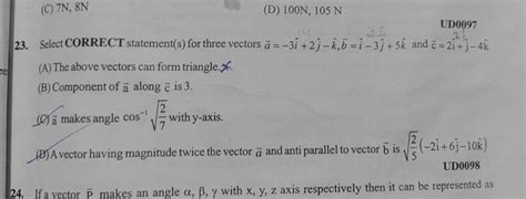 Ud0097 23 Select Correct Statements For Three Vectors A−3i2j −kb