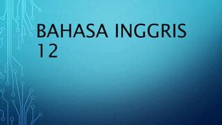 Ringkasan Materi Bahasa Inggris Kelas 12 PPT