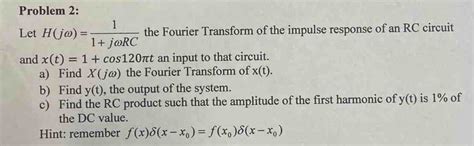solved problem 2 let h jω 11 jωrc ﻿the fourier transform of