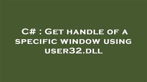 C Get Handle Of A Specific Window Using User32 Dll YouTube