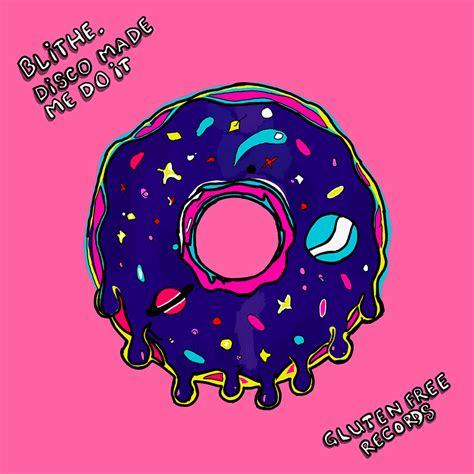 Blithe Disco Made Me Do It Gluten Free Records Electronic Groove