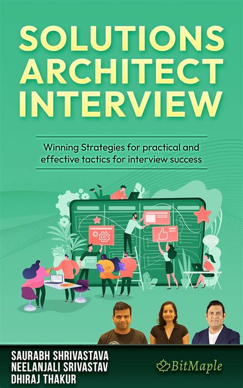 Solutions Architect Interview Winning Strategies For Practical And Effective Tactics For