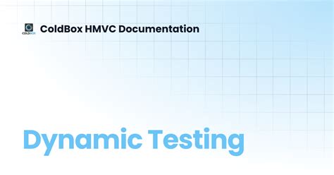 dynamic testing coldbox hmvc documentation