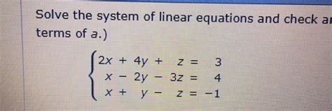 Solved Solve The System Of Linear Equations And Check A