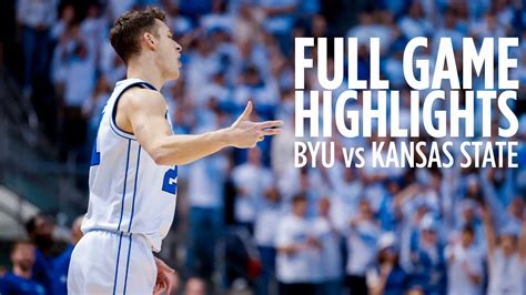 Full Game Highlights Byu Basketball Vs Kansas State Youtube