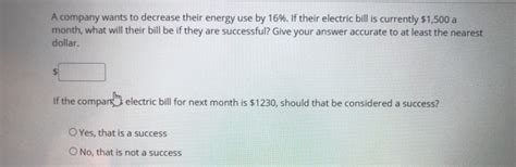 Solved A Company Wants To Decrease Their Energy Use By 16