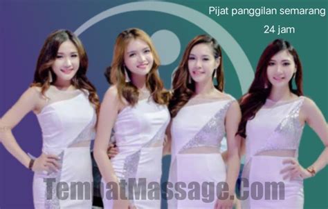 30 Pijat Panggilan Semarang Pilih Foto 24 Jam Online Terbaik Ke Hotel