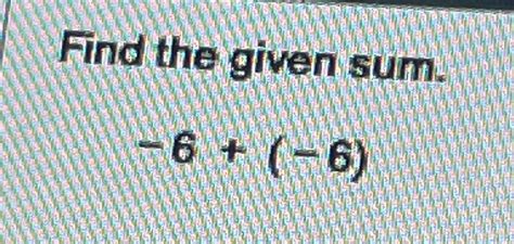 Solved Find The Given Sum 6 6