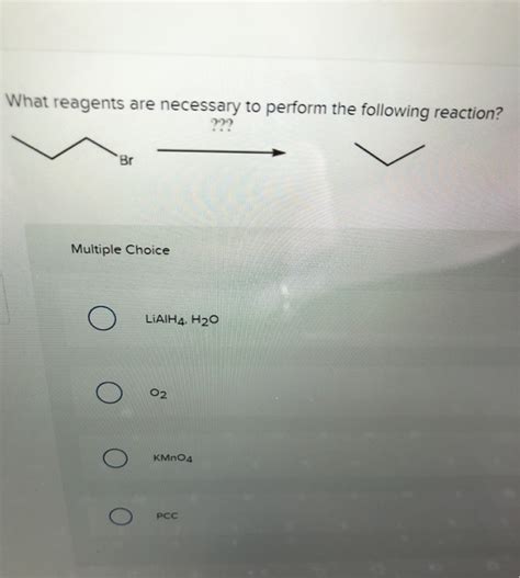 Solved What Reagents Are Necessary To Perform The Following Chegg