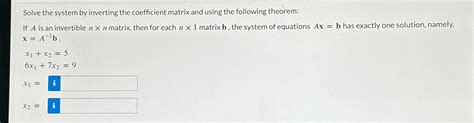 Solved Solve The System By Inverting The Coefficient Matrix