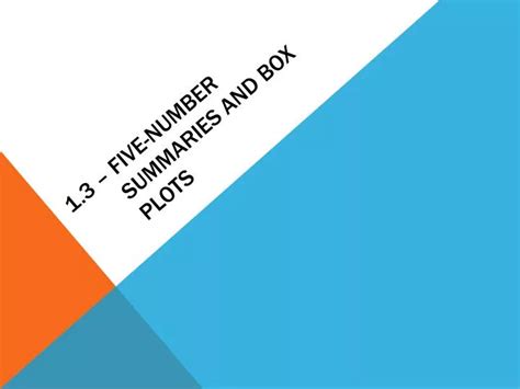 Ppt 13 Five Number Summaries And Box Plots Powerpoint Presentation
