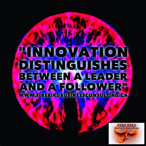 Innovation Distinguishes Between A Leader And A Follower Firebird Business Consulting Ltd