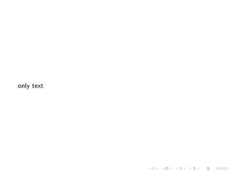 Overlays In Beamer How Do You Make Only Work After The Frame TeX LaTeX Stack Exchange