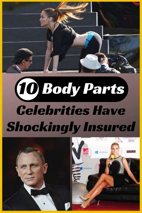 10 Body Parts Celebrities Have Shockingly Insured 10 Body Parts