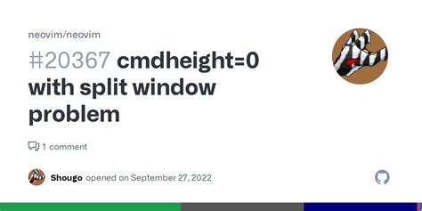 Cmdheight 0 With Split Window Problem Issue 20367 Neovim Neovim