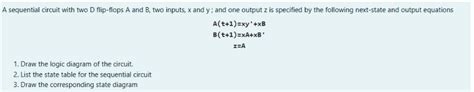 Solved A Sequential Circuit With Two D Flip Flops A And B Chegg