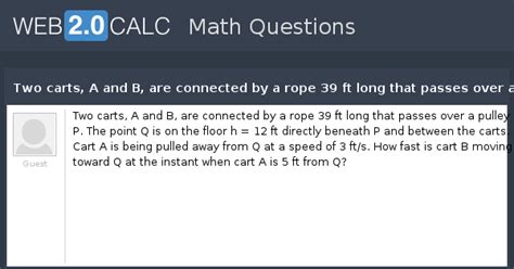 View Question Two Carts A And B Are Connected By A Rope 39 Ft Long
