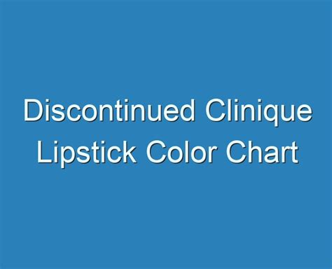 20 Best Discontinued Clinique Lipstick Color Chart 2023 Reviews