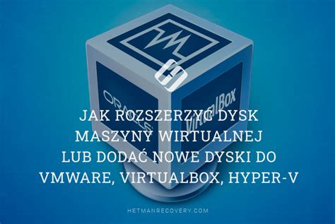 Jak Rozszerzyć Dysk Maszyny Wirtualnej Lub Dodać Nowe Dyski Do Vmware