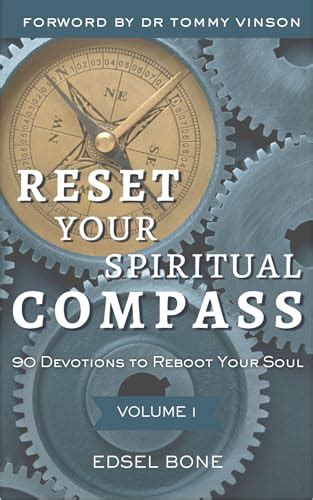 Reset Your Spiritual Compass 90 Devotions To Reboot Your Soul By Edsel
