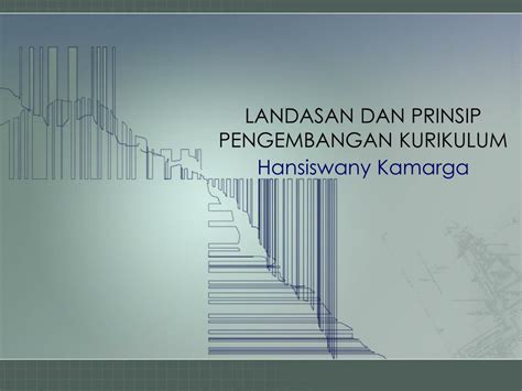 Ppt Landasan Dan Prinsip Pengembangan Kurikulum Powerpoint