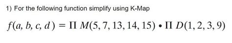 Solved For The Following Function Simplify Using K Map Chegg