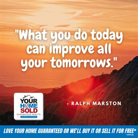 Quote Of The Day What You Do Today Can Improve All Your Tomorrows