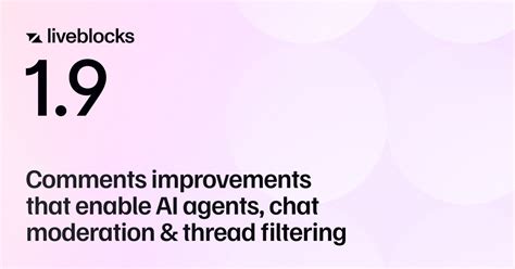 Liveblocks 19 Comments Improvements That Enable Ai Agents Chat