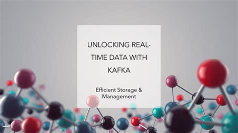 Unlocking Real Time Data With Kafka How Data Is Stored And Managed