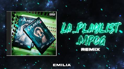 Emilia La Playlist Mpeg Remix Juan Arnedo LO MAS NUEVO YouTube Music