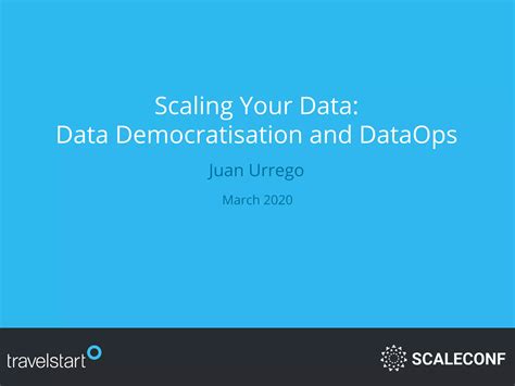 Scaling Your Data Data Democratisation And Dataops Ppt