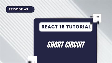 React 18 Tutorial Short Circuit Overview Youtube