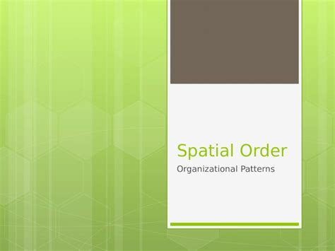 Ppt Spatial Order Organizational Patterns You Should Be Able To Draw The Information