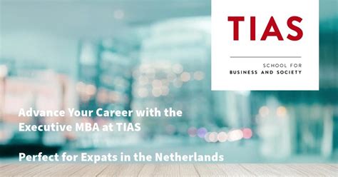 Advance Your Career With The Executive Mba At Tias 16 April Expat