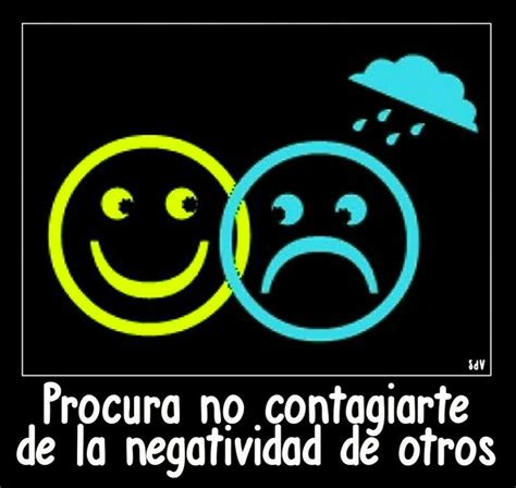 Procura No Contagiarte De La Negatividad De Otros Autoestima
