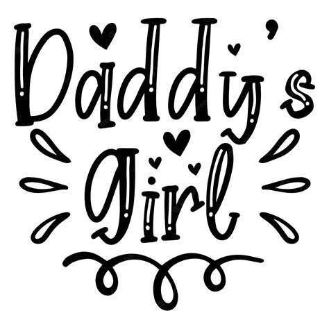 Premium Vector A Black And White Poster That Says Daddys Girl